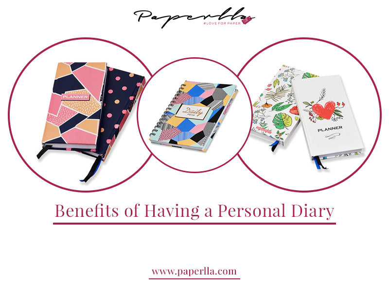 Benefits of Having a Personal Diary – Paperlla